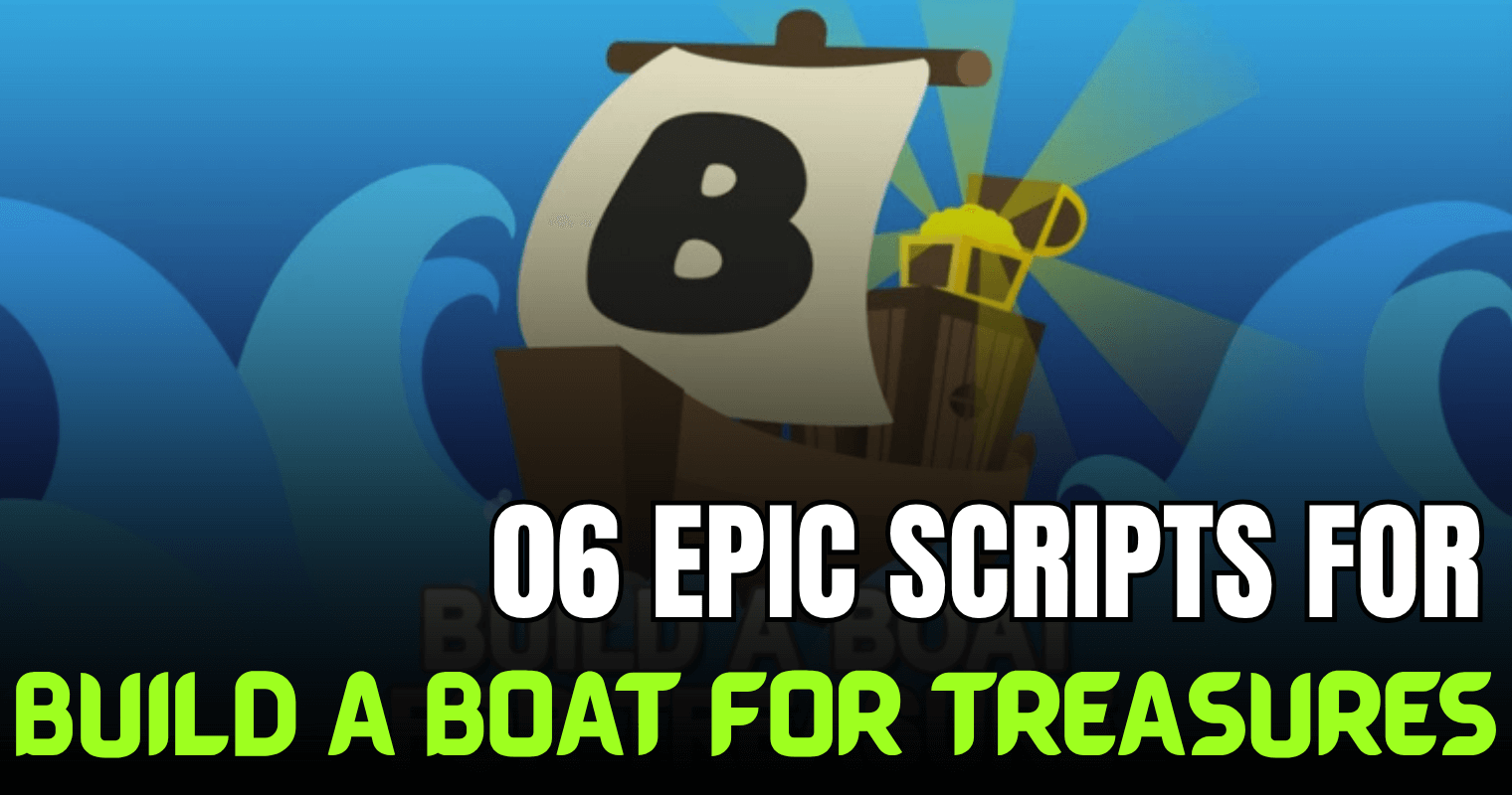 06 Epic Build A Boat For Treasure Scripts - bloxtrends.com