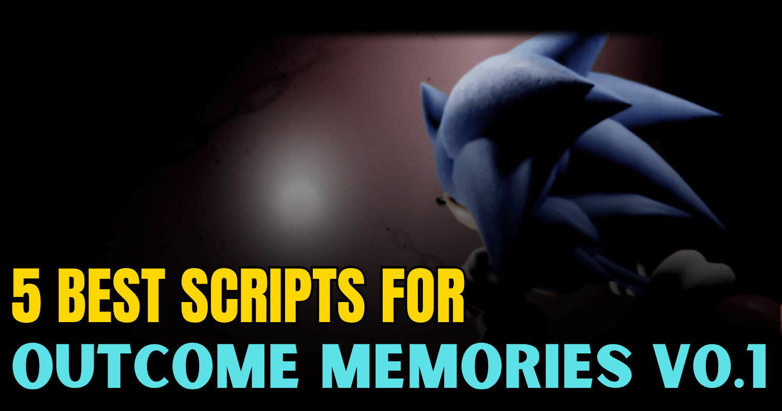 5 Best Outcome Memories Scripts - bloxtrends.com