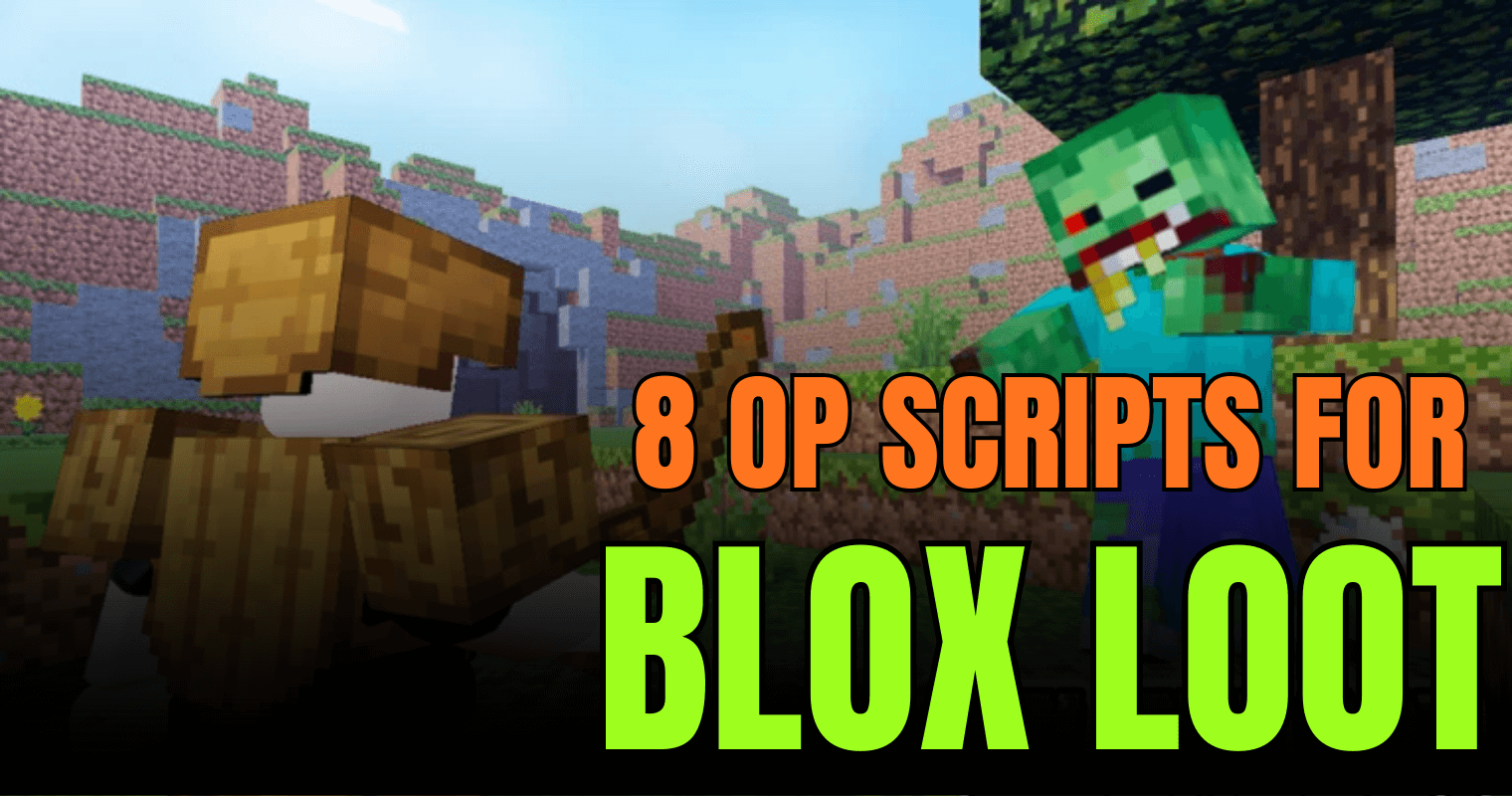 8 OP Blox Loot Scripts – GodMode, Kill Aura & Auto Farm - bloxtrends.com