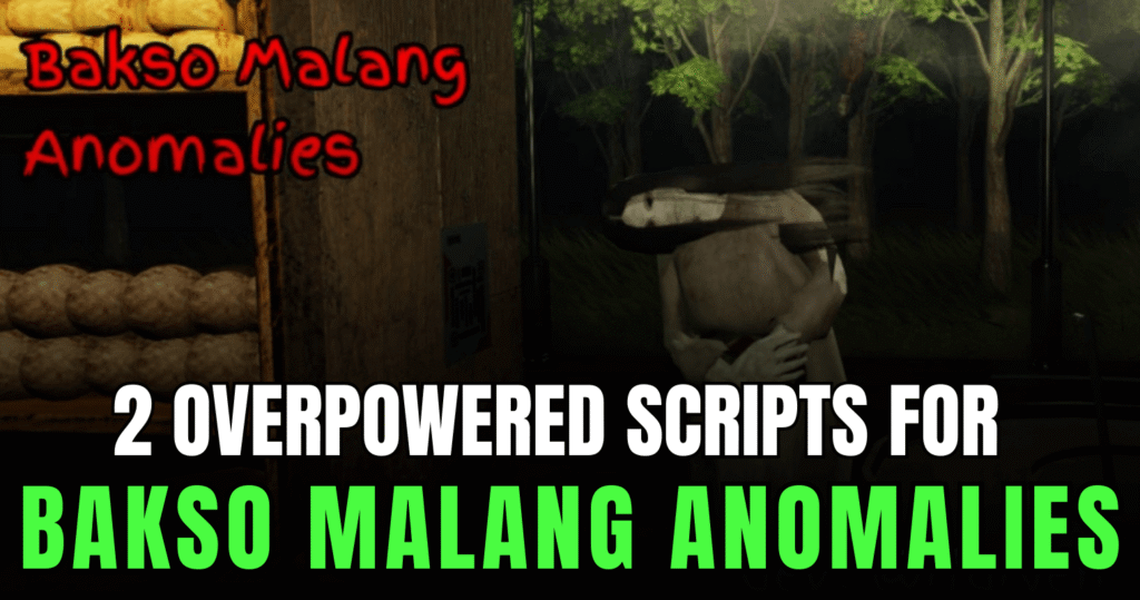 2 Overpowered Bakso Malang Anomalies Scripts – Insane ESP & Instant ...