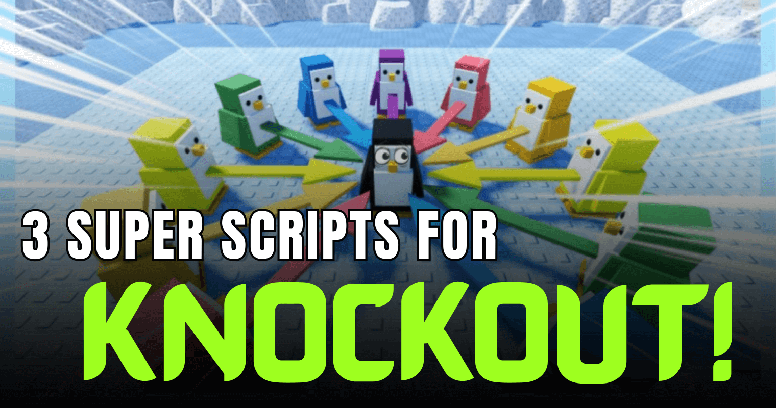 3 Super Knockout! Scripts – Insane Penguin Push, Adjustable Move ...