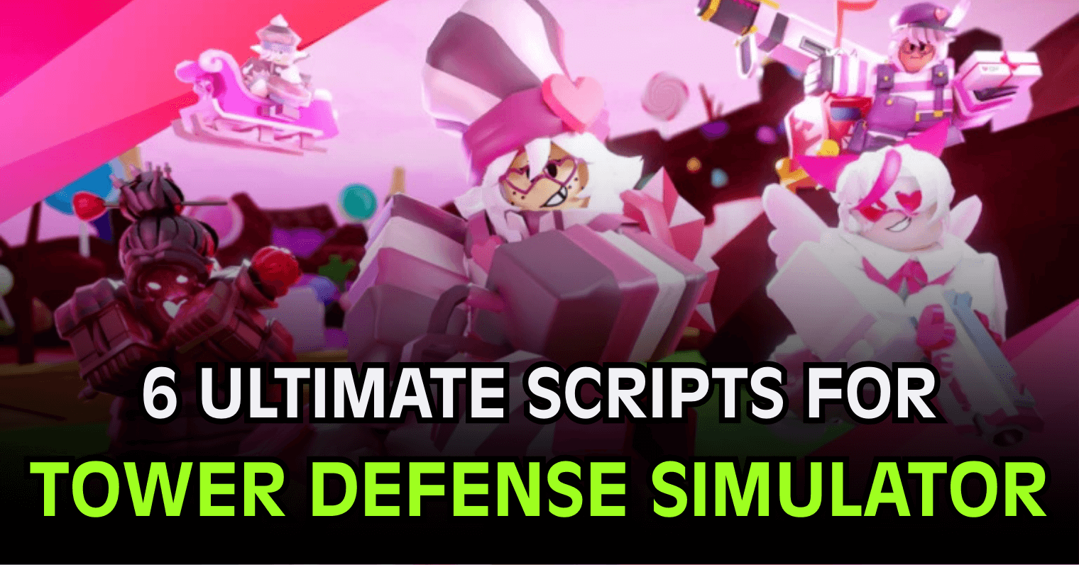 6 Ultimate Tower Defense Simulator Scripts